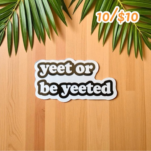 Design | Yeet Or Be Yeeted Vinyl Sticker Funny Meme Design | Poshmark